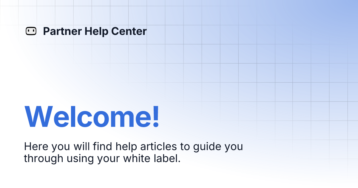 Welcome! | Partner Help Center